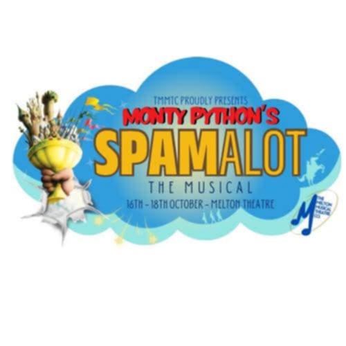 Promo: Spamalot. Melton Theatre. Melton Musical Theatre Company. – East ...
